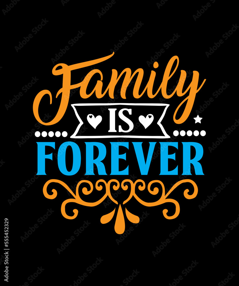 Family is forever T-Shirt, Family, Family SVG, Family PNG, Family ...