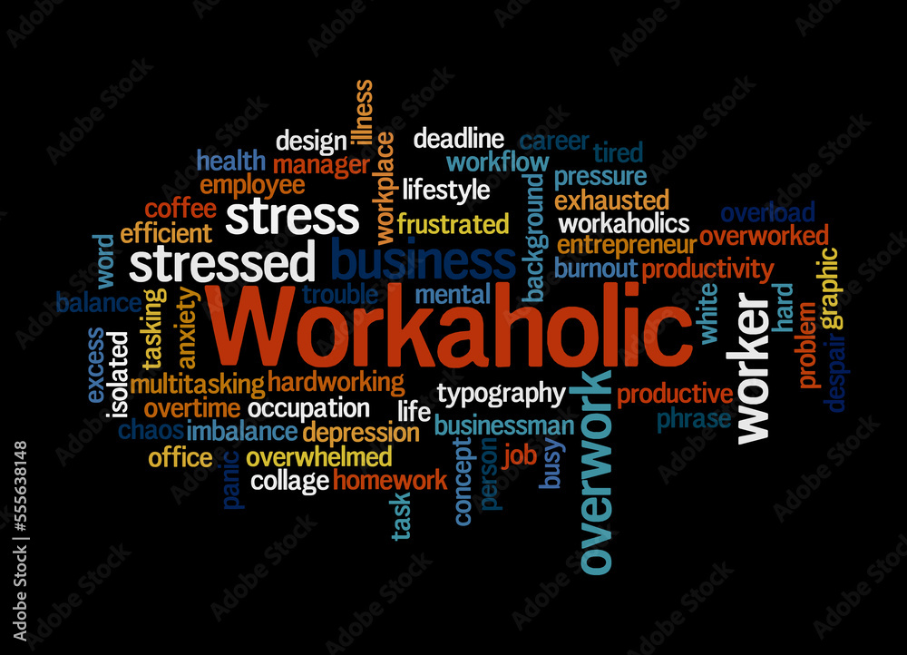 Word Cloud with WORKAHOLIC concept, isolated on a black background ...