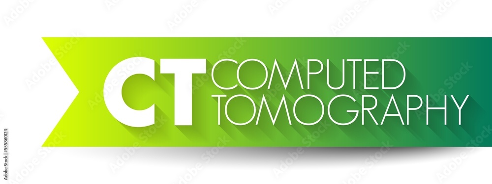 CT Computed Tomography - medical imaging technique used in radiology to ...