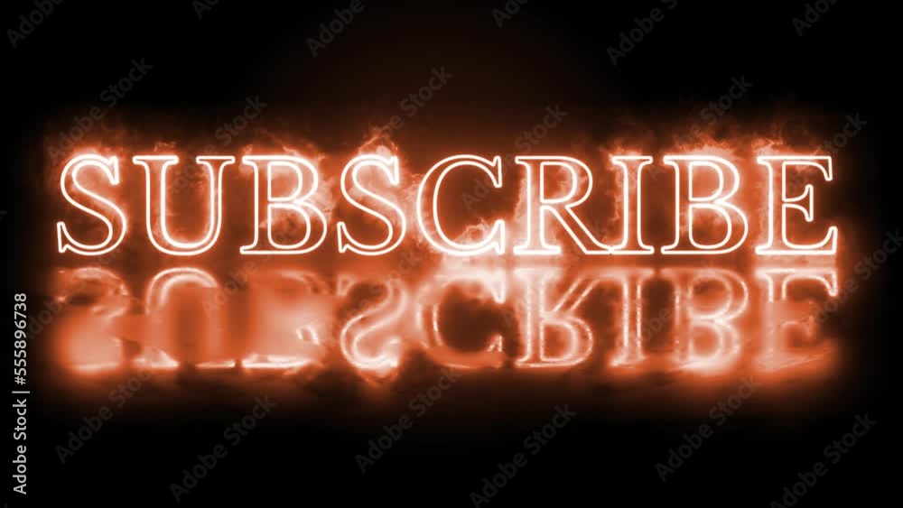Neon Animation Subscribe Text With Fire Effects On Black Background ... Neon Animation Subscribe Text With Fire Effects On Black Background ...