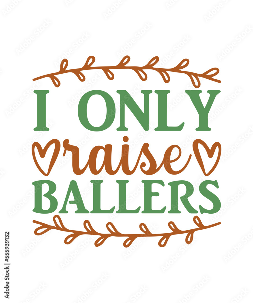 I only raise ballers SVG, Sport Design Elements, Sports SVG Bundle ...