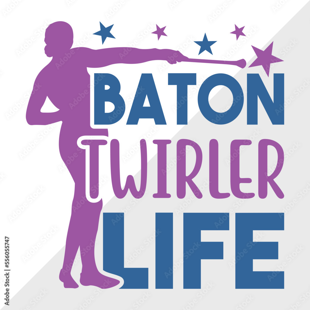 Baton Twirler Life SVG Cut File, Twirlers Svg, Baton Svg, Baton Gymnast ...