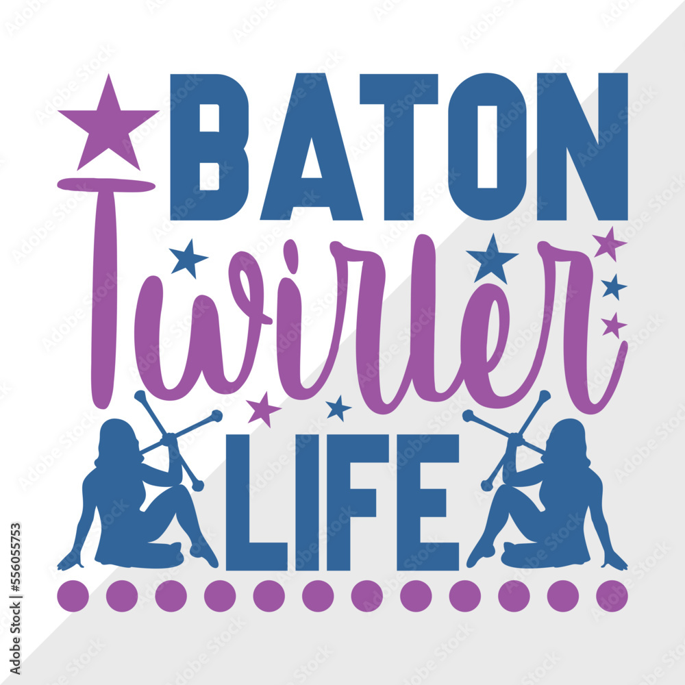 Baton Twirler Life SVG Cut File, Twirlers Svg, Baton Svg, Baton Gymnast ...