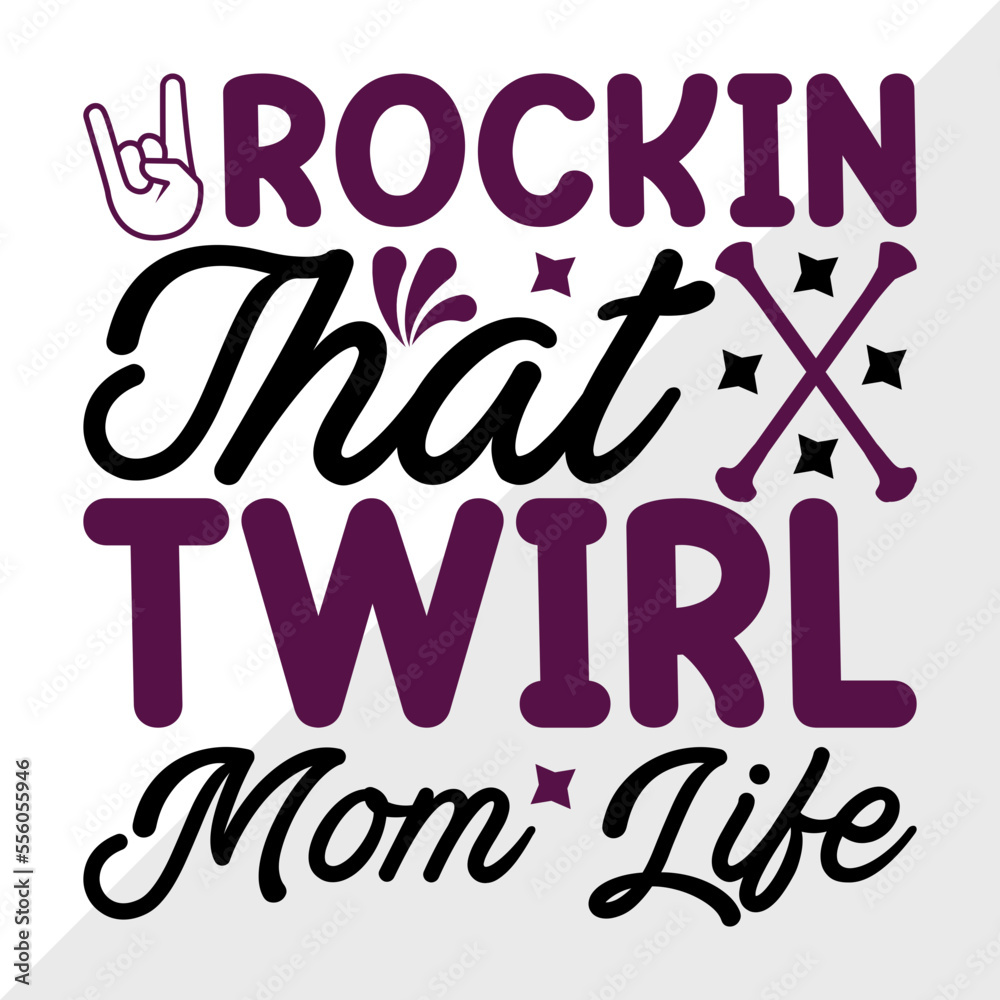 Vetor de Rockin That Twirl Mom Life SVG Cut File, Twirlers Svg, Baton ...