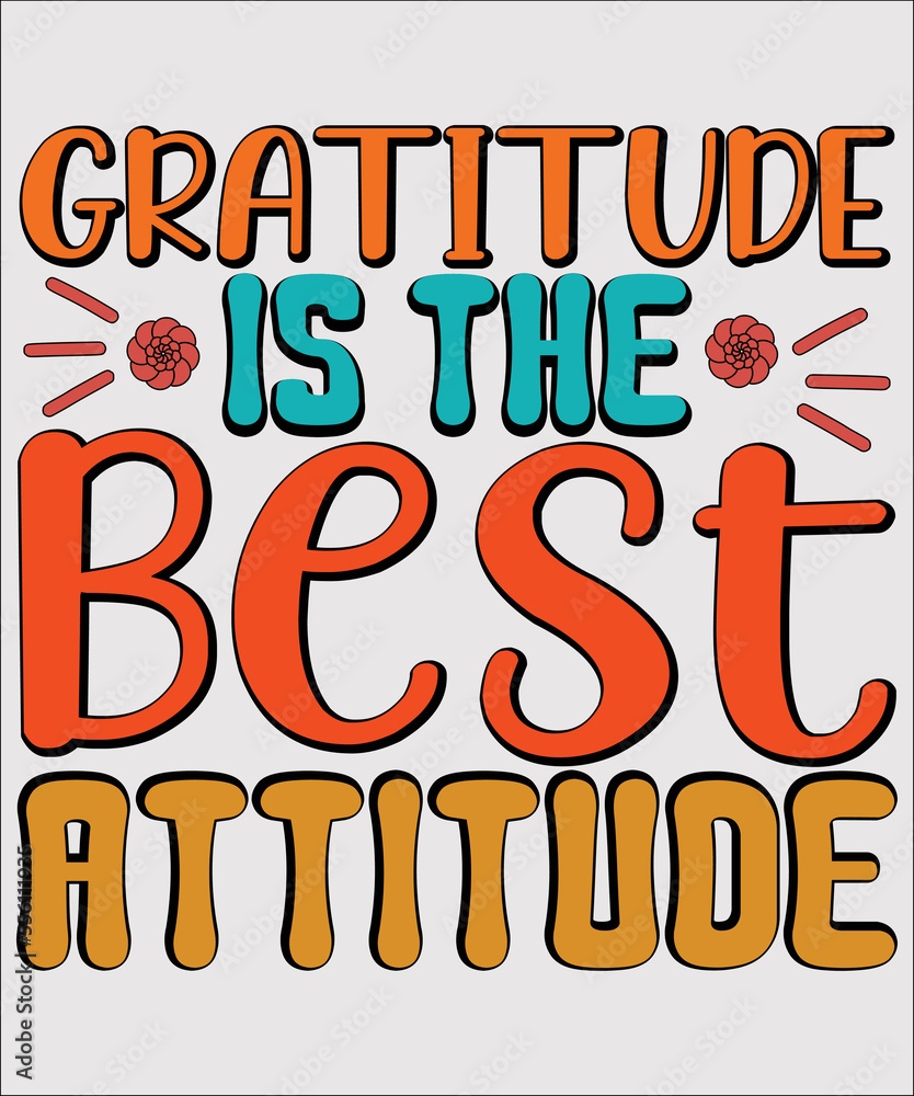 Gratitude Is The Best Attitude shirt, Gratitude Is , happy motivational ...