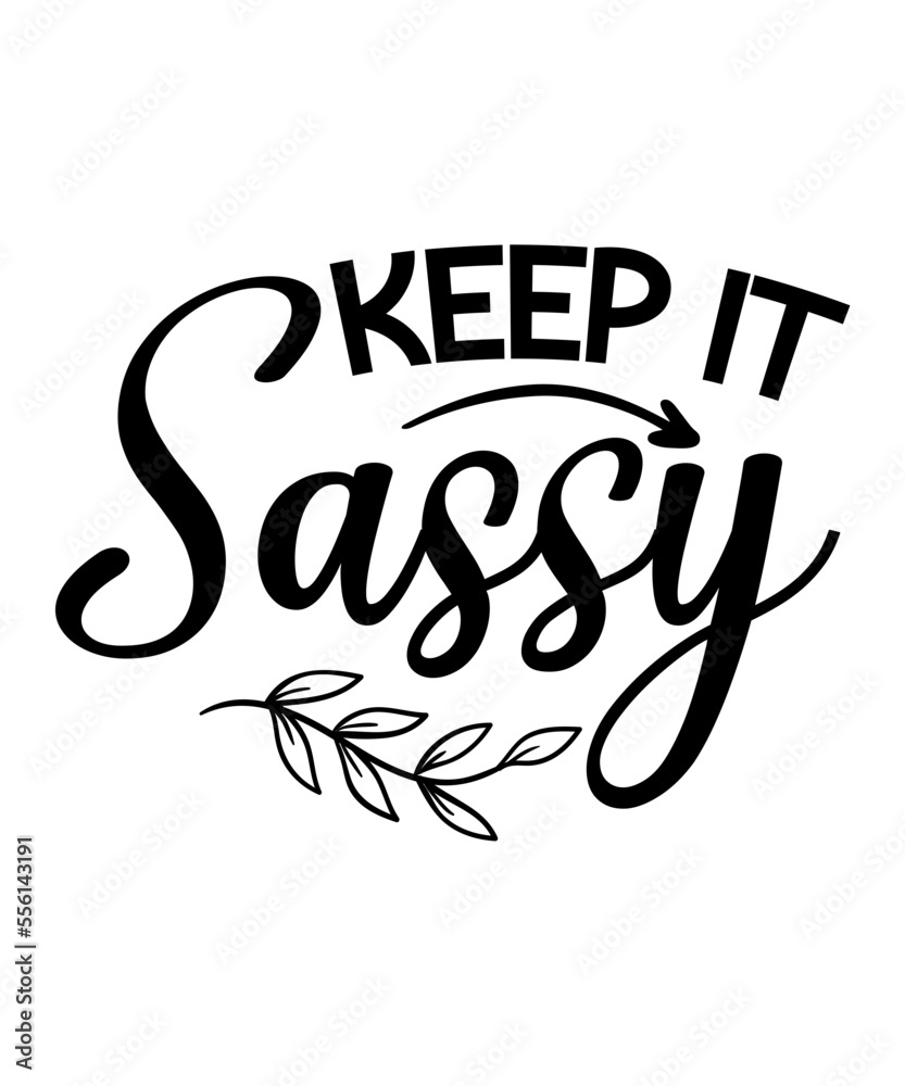 Sassy SVG Bundle, Sassy Quotes, Sassy Sayings, Sassy SVG, Sarcastic Svg ...