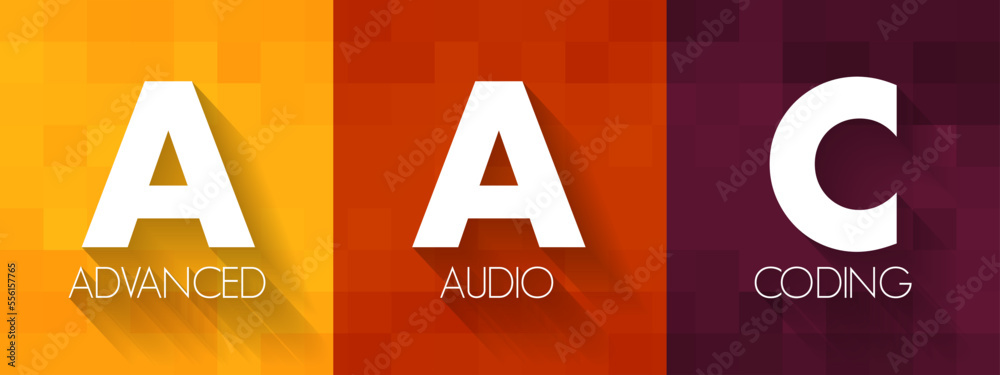 AAC - Advanced Audio Coding is an audio coding standard for lossy ...