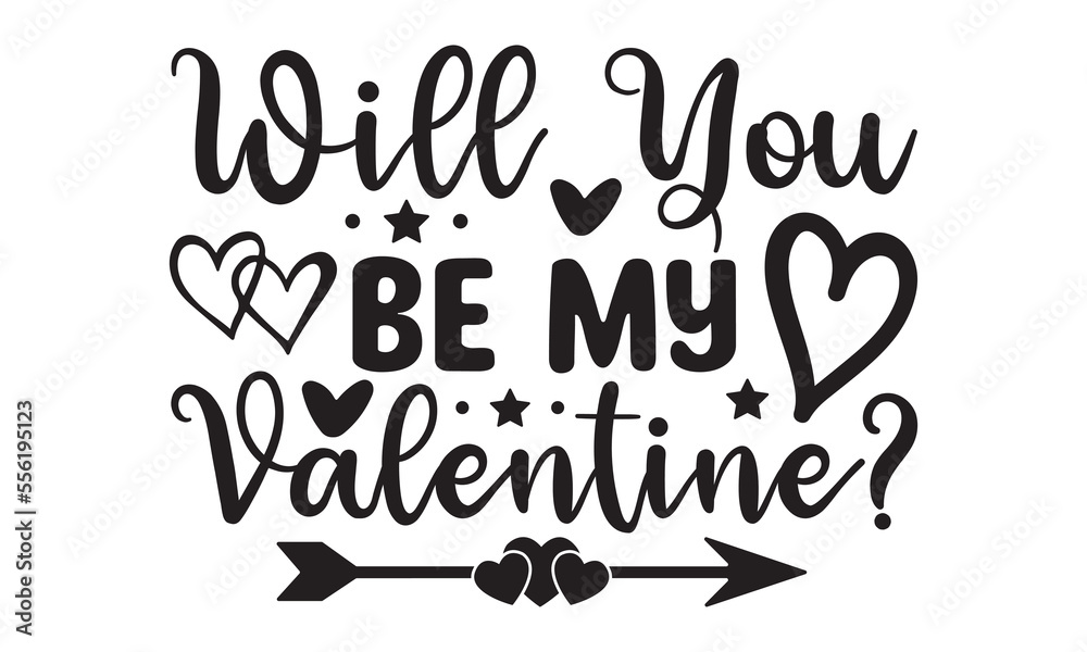 Will You Be My Valentine Svg Valentines Day Svg Happy Valentine`s