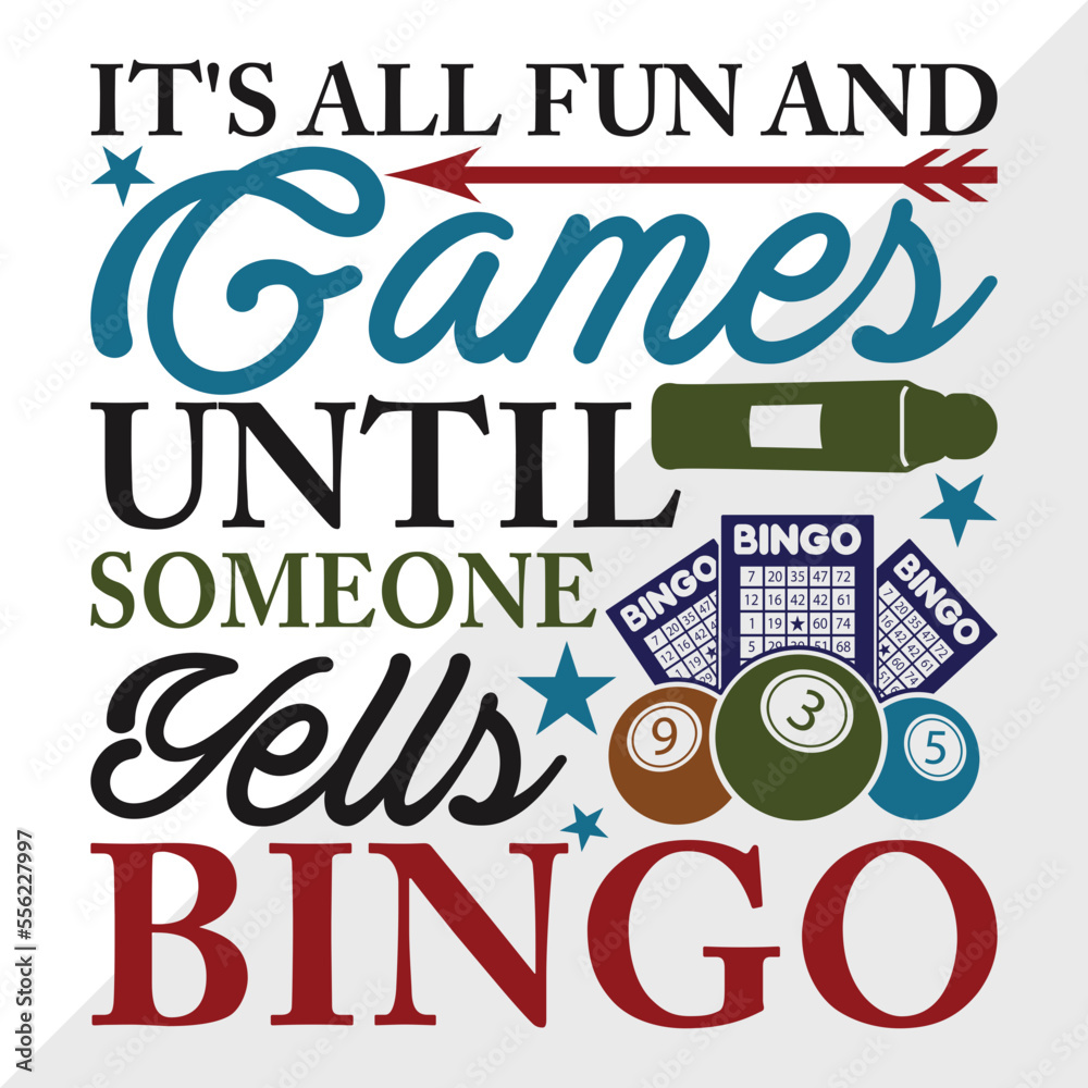 Its All Fun And Games Until Someone Yells Bing Svg Cut File Bingo