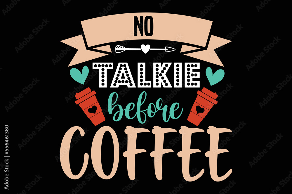 No Talkie Before Coffee, coffee shirt, coffee svg shirt, coffee ...