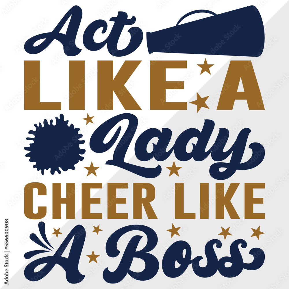 Act Like A Lady Cheer Like A Boss SVG Cut File, Cheerleading Svg, Cheer ...