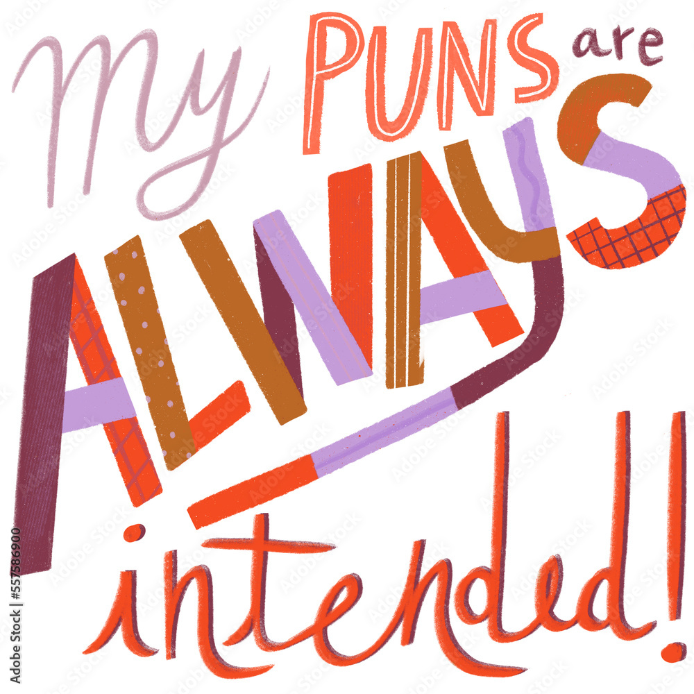 My Puns are ALWAYS Intended Hand Written Lettering Stock Illustration ...