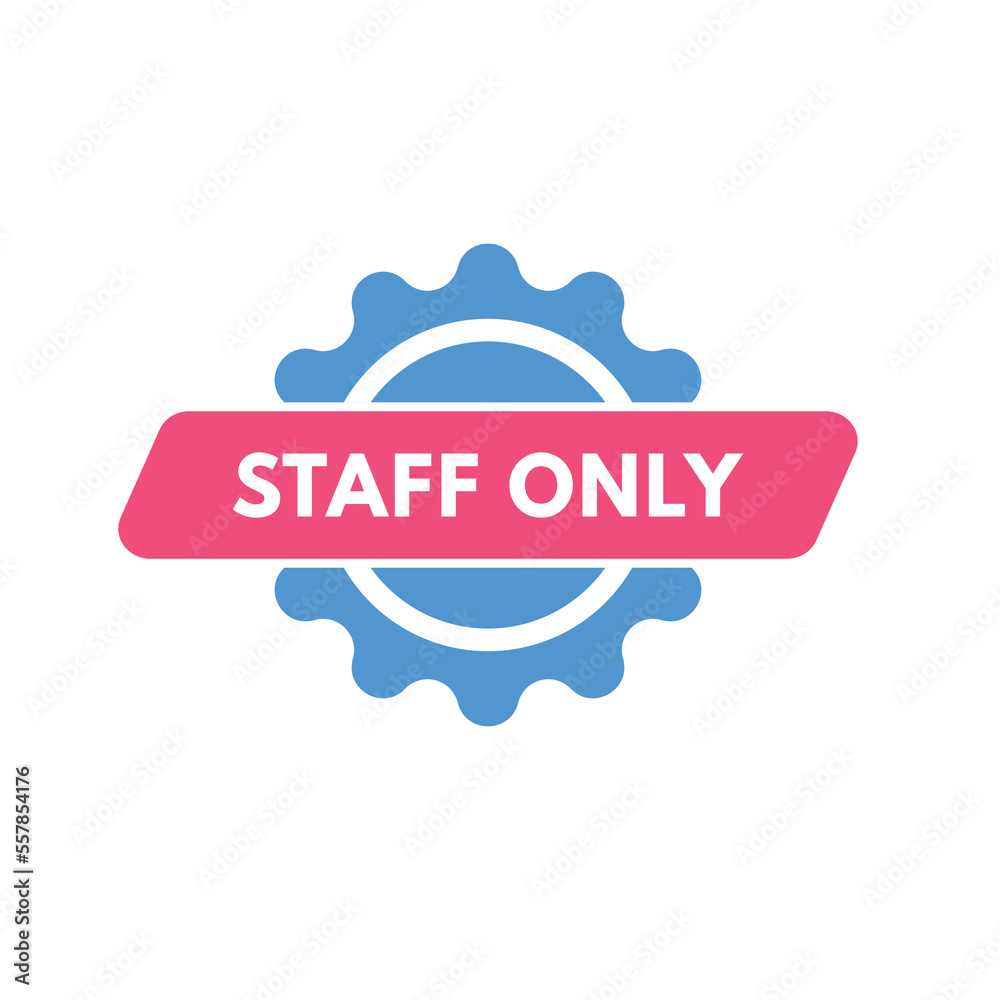 staff only text Button. staff only Sign Icon Label Sticker Web Buttons ... staff only text Button. staff only Sign Icon Label Sticker Web Buttons ...