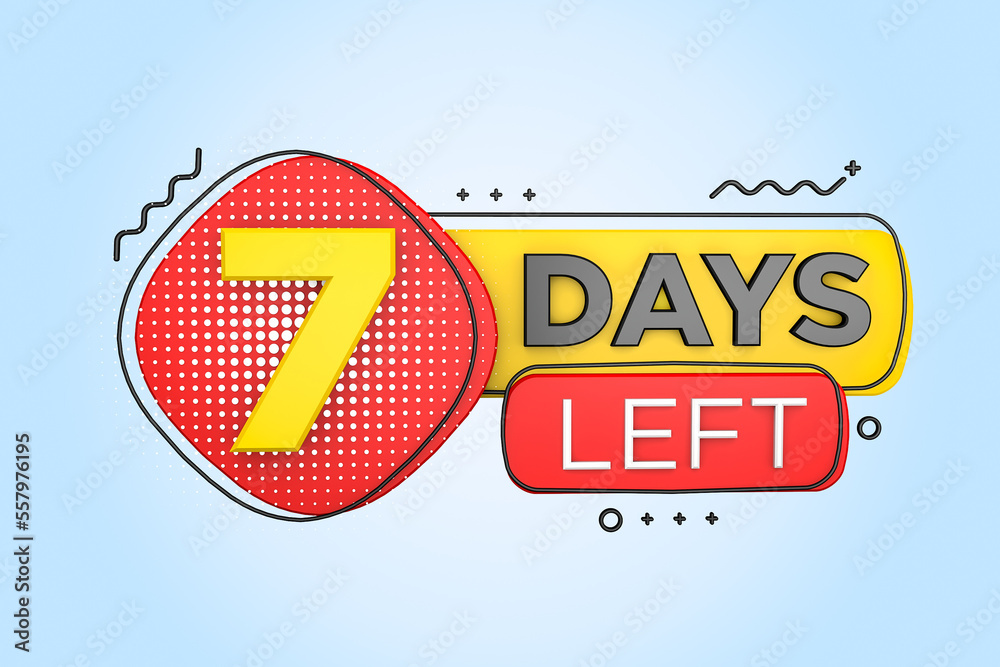 Seven days left. Left days countdown banner in 3D. Sales time count. 3D ...