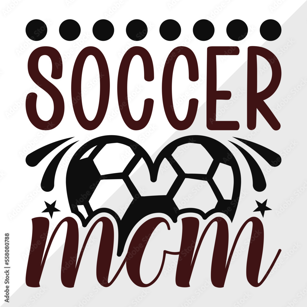 Soccer Mom Svg Cut File Soccer Ball Svg Sports Svg Ball Svg Soccer