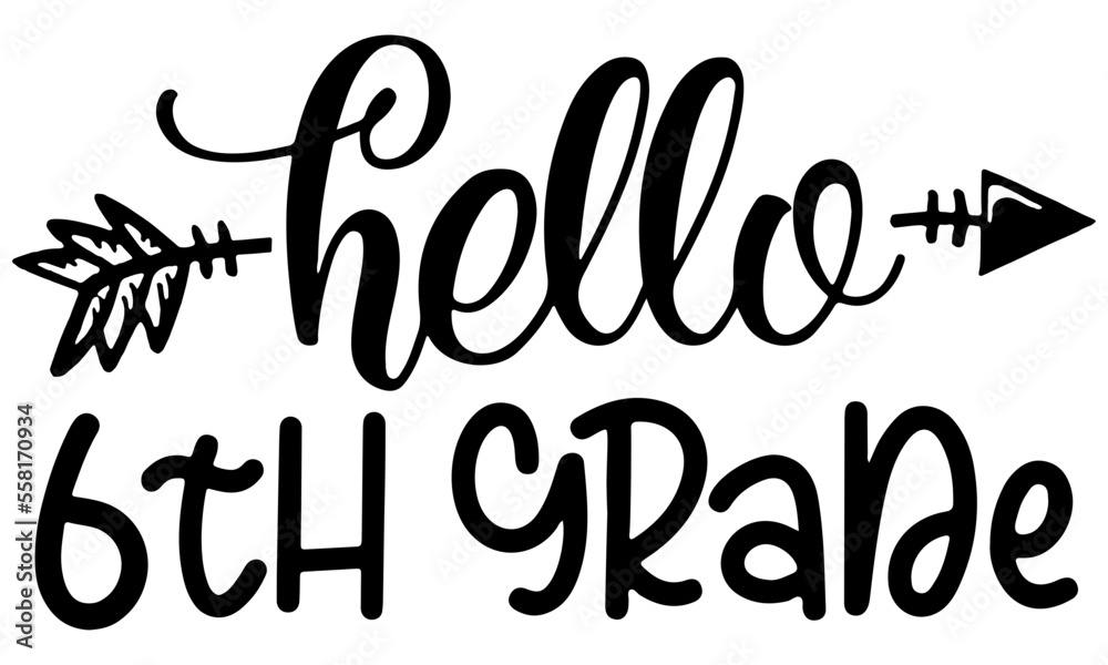 Hello Sixth Grade SVG, Back To School SVG, Hello 6th Grade Svg, First ...