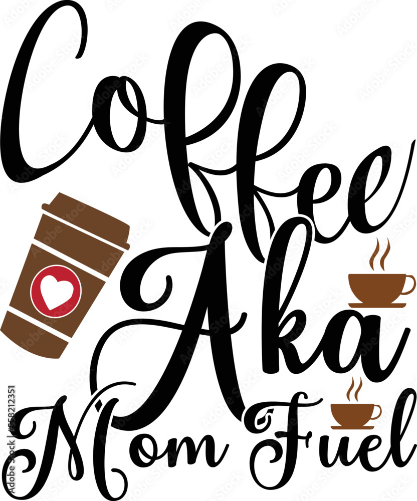 coffee aka mom fuel Stock Vector | Adobe Stock