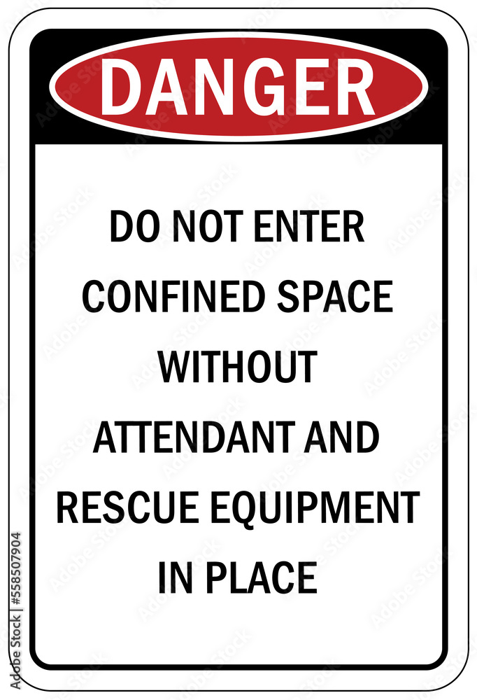 Confined space sign and labels do not enter without attendant and ...