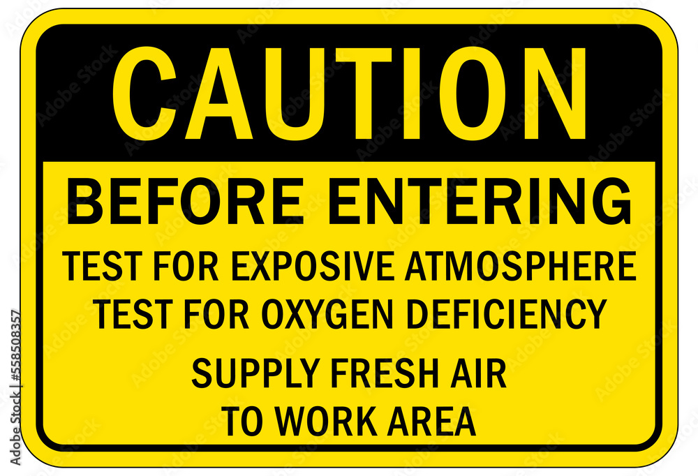 Confined space sign and labels before entering test for explosive ...
