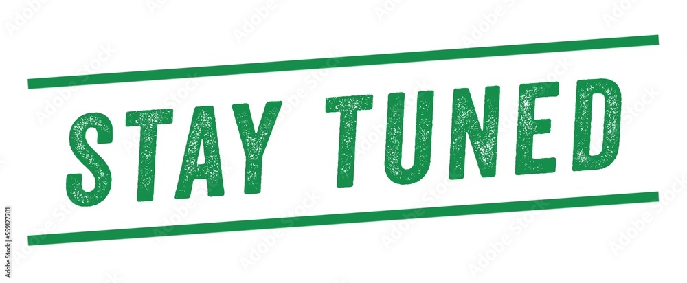 Stay Tuned rubber green stamp isolated on white background. Stock ...