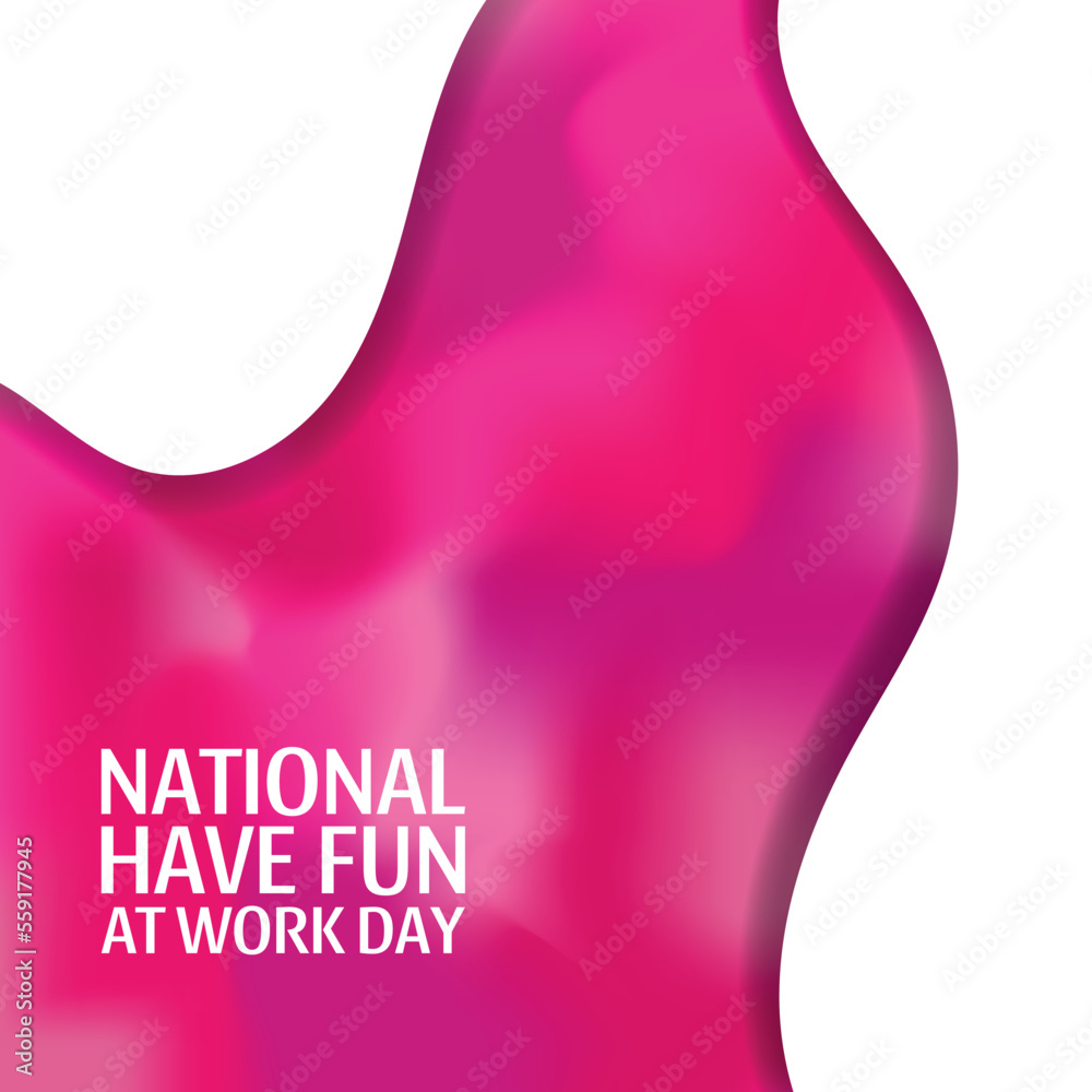 National Have Fun At Work Day. Design suitable for greeting card poster ...