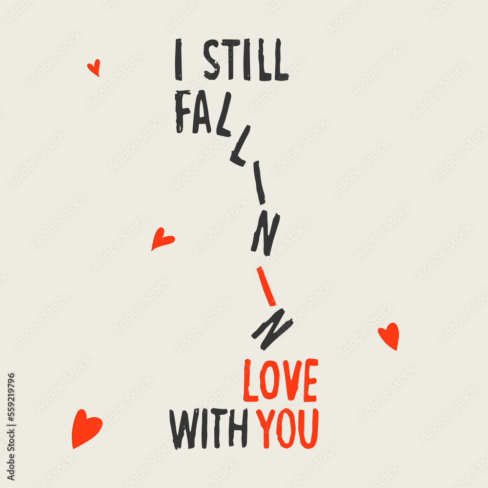 I still fall in love with you, hand lettering, motivational quotes ...