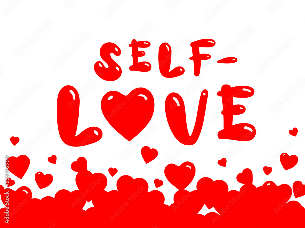 Self-love concept with heart shape symbol. Hearts and lovely lettering ...