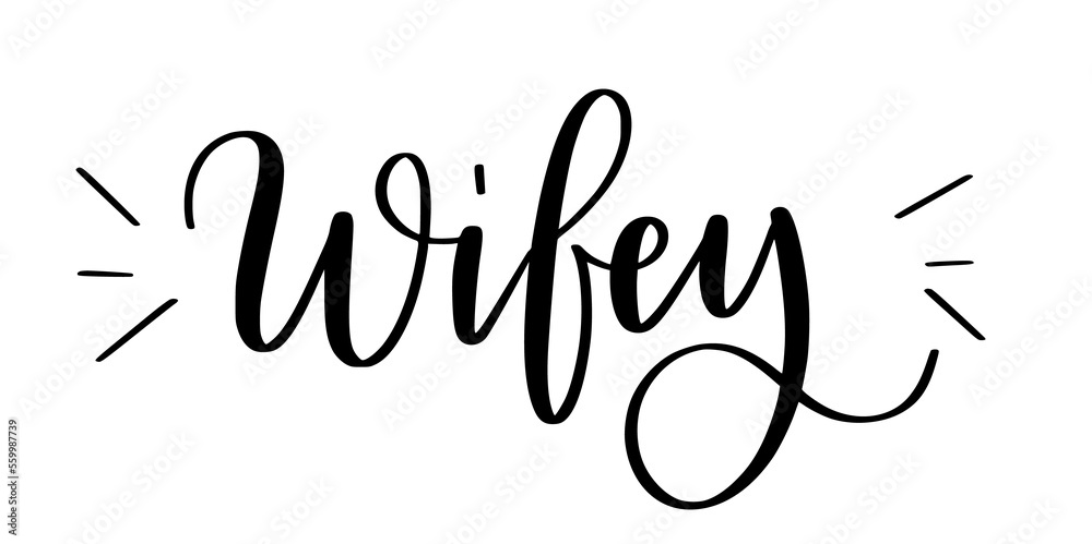 Wifey family calligraphy print. Text on transparent background Stock ...