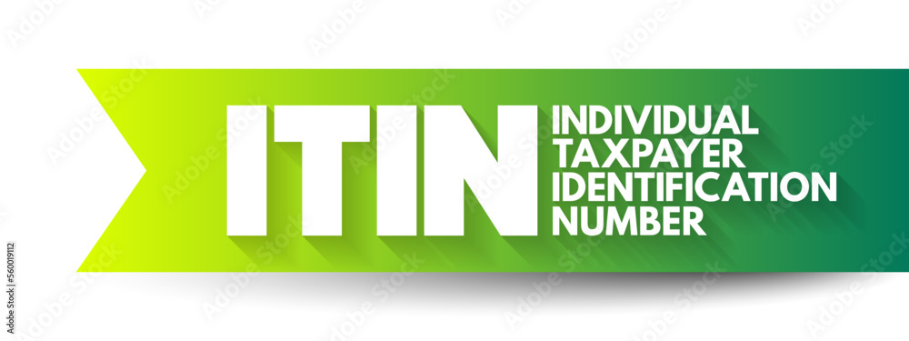 ITIN - Individual Taxpayer Identification Number is a United States tax ...