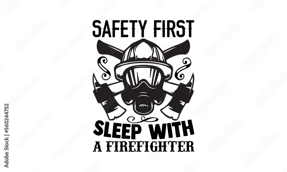 Safety first sleep with a firefighter- Firefighter svg design, Hand ...