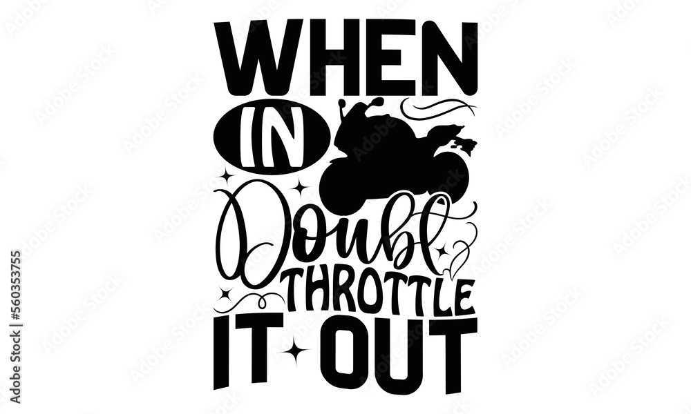 When In Doubt Throttle It Out - Cycle SVG Design, typography design ...
