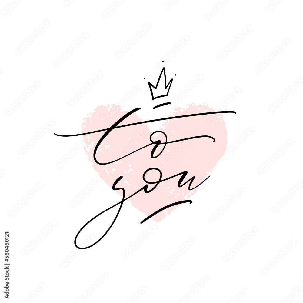 To you hand written thin inscription. Elegant lettering with crown on ...