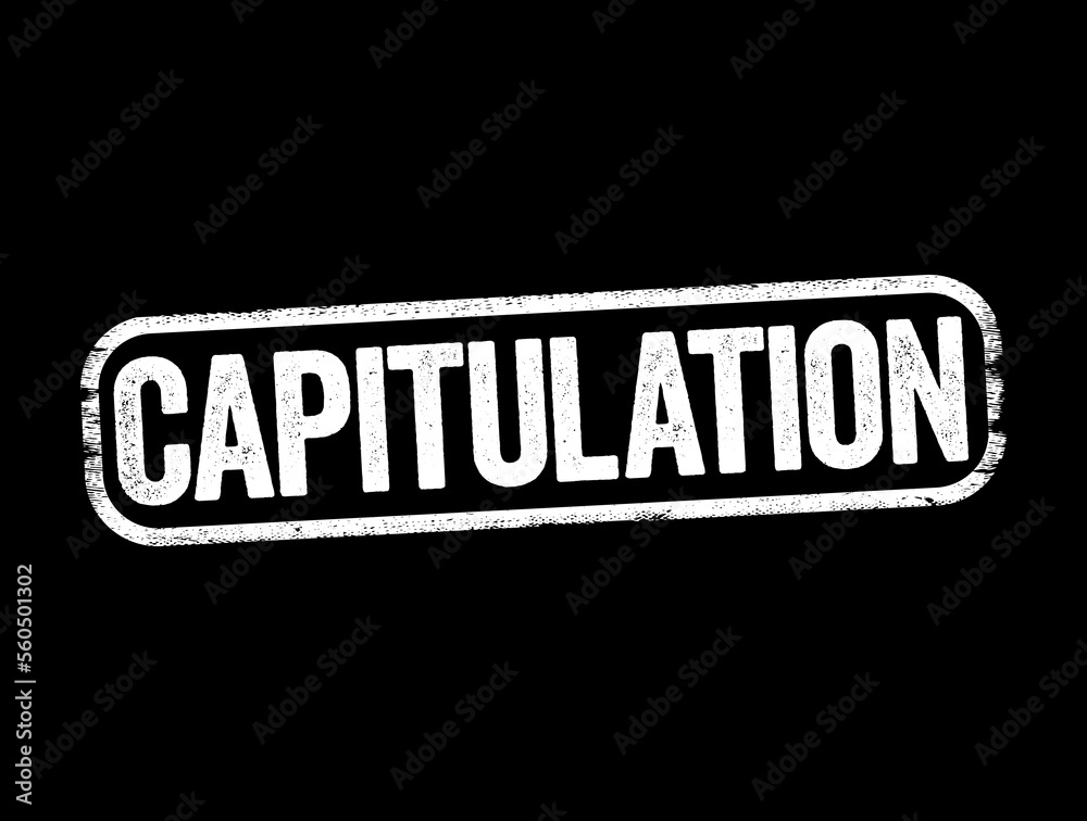 Capitulation - agreement in time of war for the surrender to a hostile ...