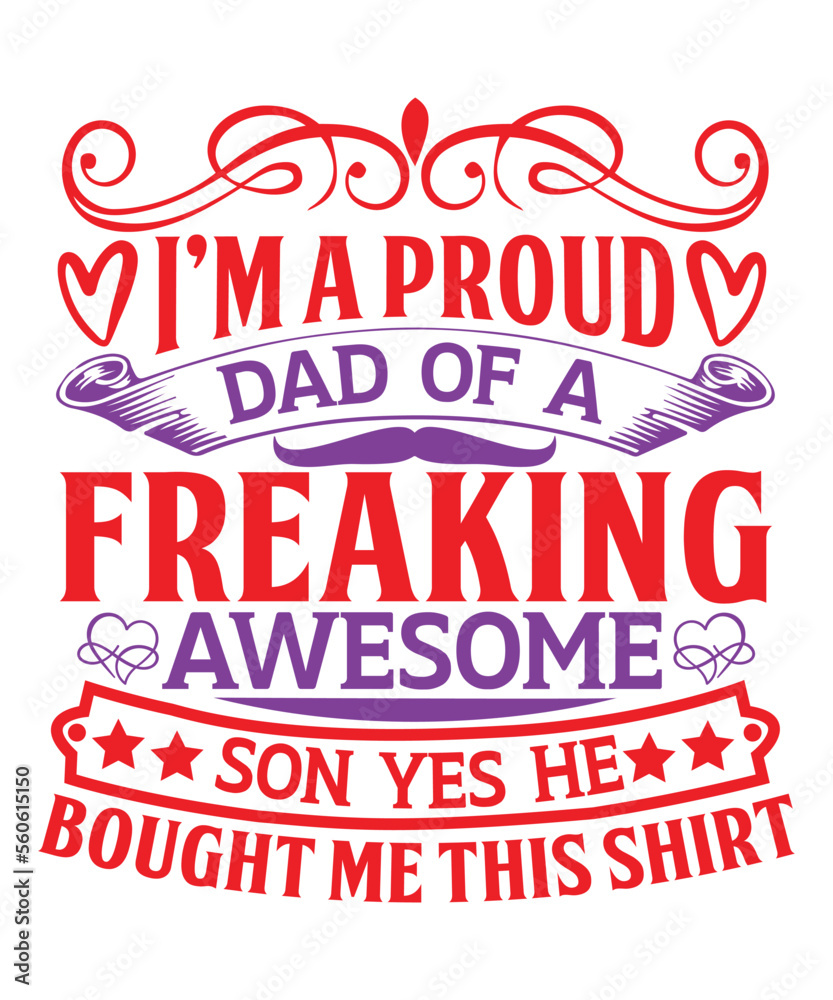 Im A Proud Dad Of A Freaking Awesome Son Yes He Bought Me This Shirt