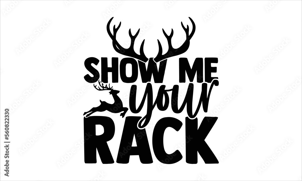 Show me your rack - Hunting T-shirt Design, Hand drawn vintage ...