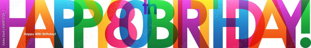 HAPPY 80th BIRTHDAY! colorful typography banner on transparent ...