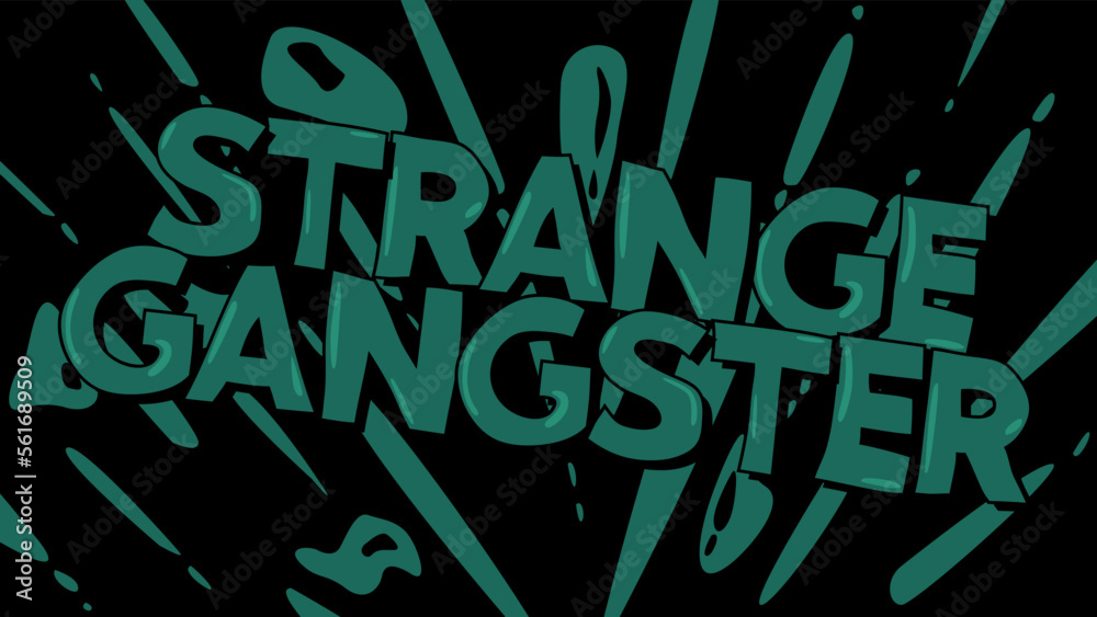 Strange Gangster. Word written with Children's font in cartoon style ...