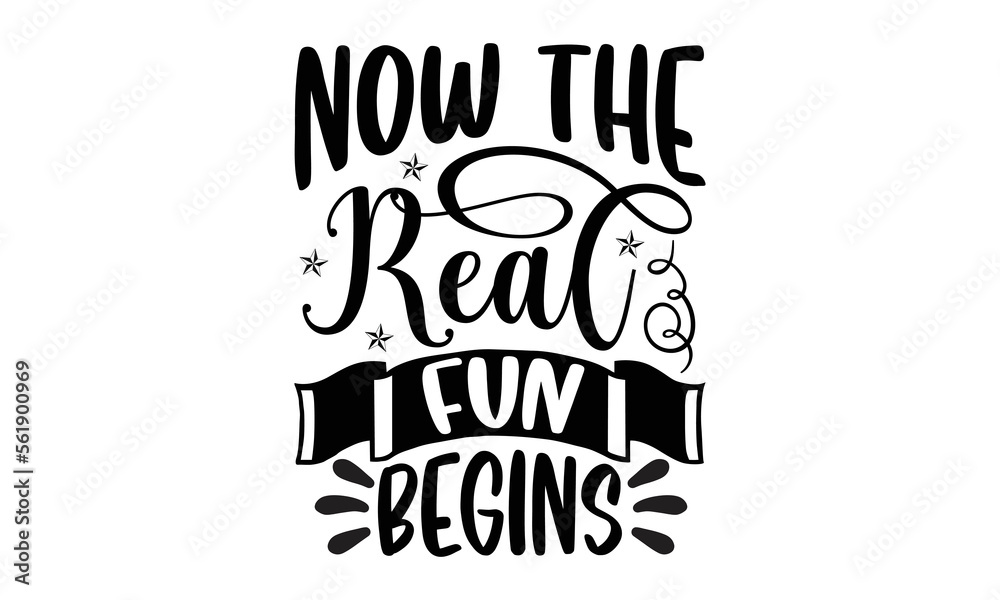 Now The Real Fun Begins- Retirement svg design, Hand drawn typography ...