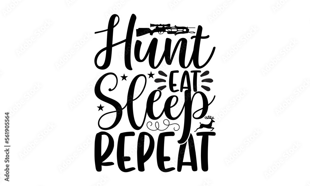 Hunt eat sleep repeat- Hunting t-shirt design, card template typography ...