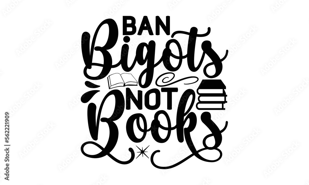 ban Bigots Not Books, reading book t shirts design, Reading book funny ...