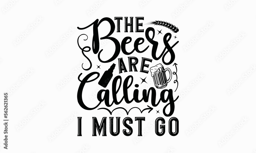 Vetor do Stock: The Beers Are Calling I Must Go - Beer T-Shirt Design ...