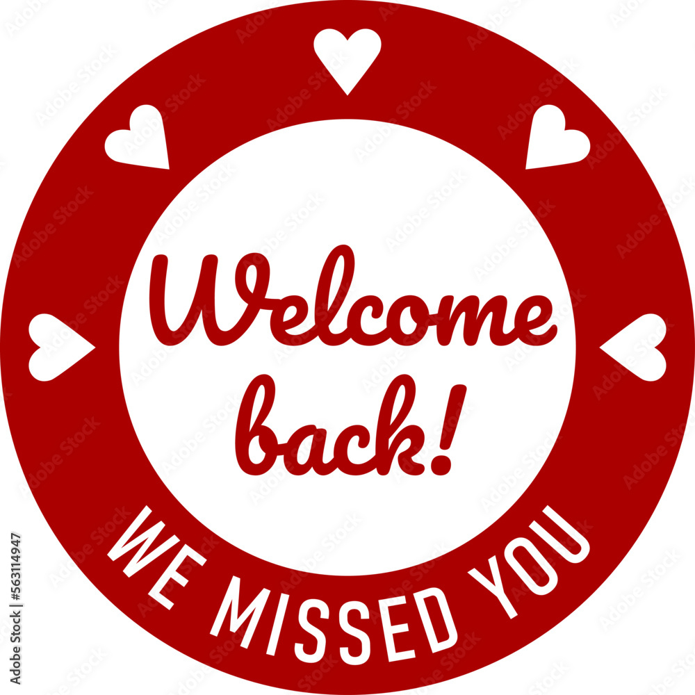 Welcome Back We Missed You Round Circle Badge or Sticker Icon with ...