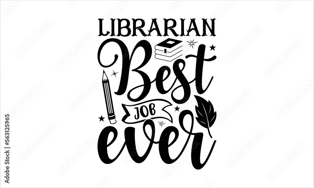 Librarian best job ever - School T-shirt Design, Hand drawn vintage ...