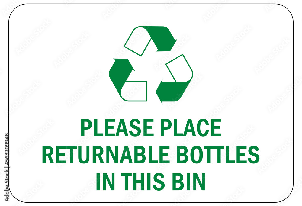 Recycle sign and label plastic recycling, please place returnable ...