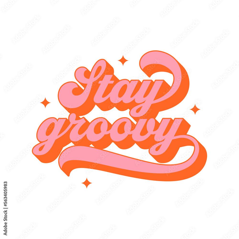 Stay groovy vintage typography art quote. Retro lettering text in 70s groovy aesthetic style ...