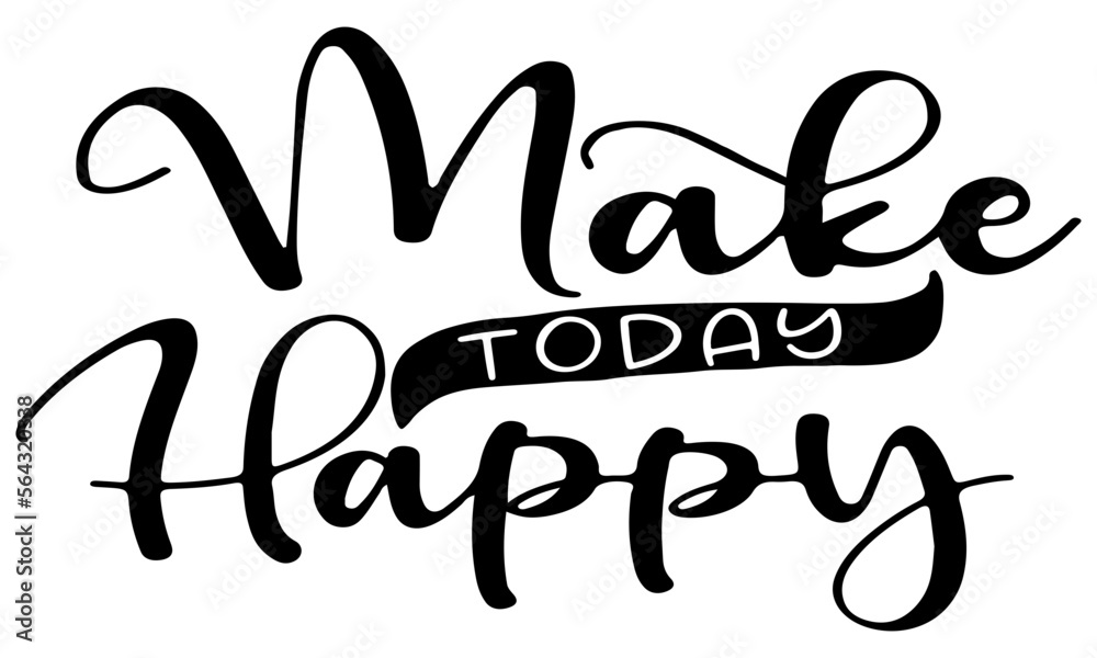 Make Today Happy Svg, Inspirational Quote Svg, Motivational Svg, Be ...
