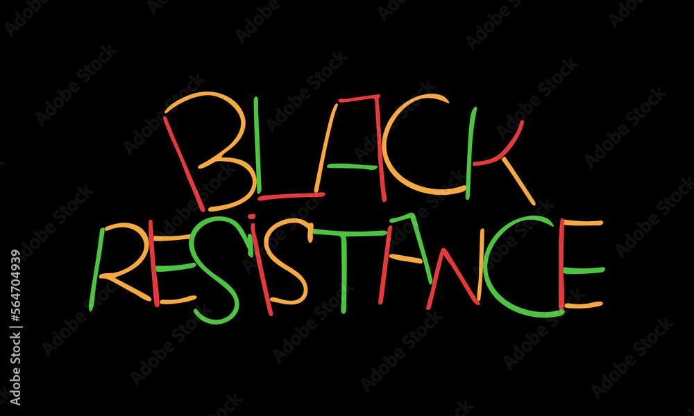 Black resistance handwritten text. Black history month 2023 theme ...