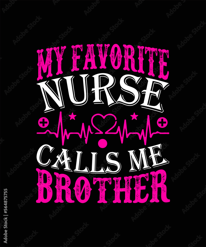 My favorite nurse calls me brother T-Shirt Nurse SVG Bundle, Nurse ...