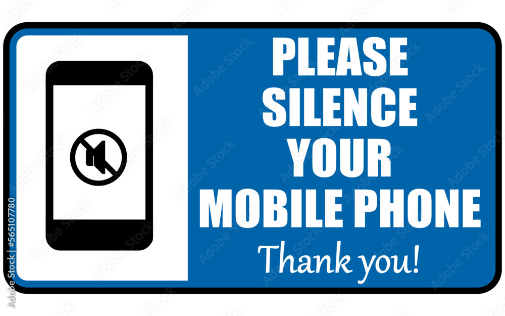 Please silence your mobile phone, thank you. Information sign with ...