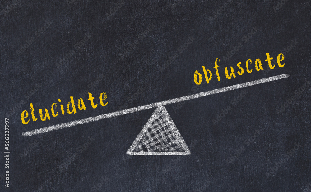 Chalk drawing of scales with words elucidate and obfuscate. Concept of ...